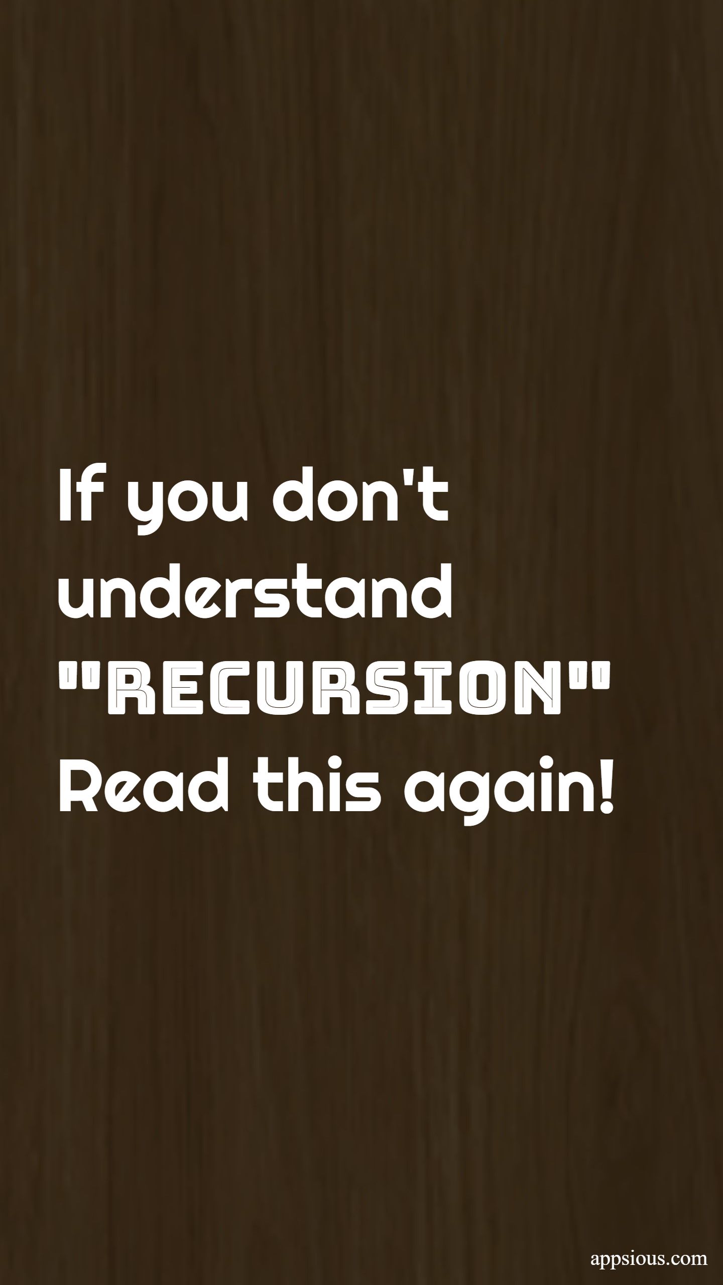 If You Dont Understand Recursion Read This Again